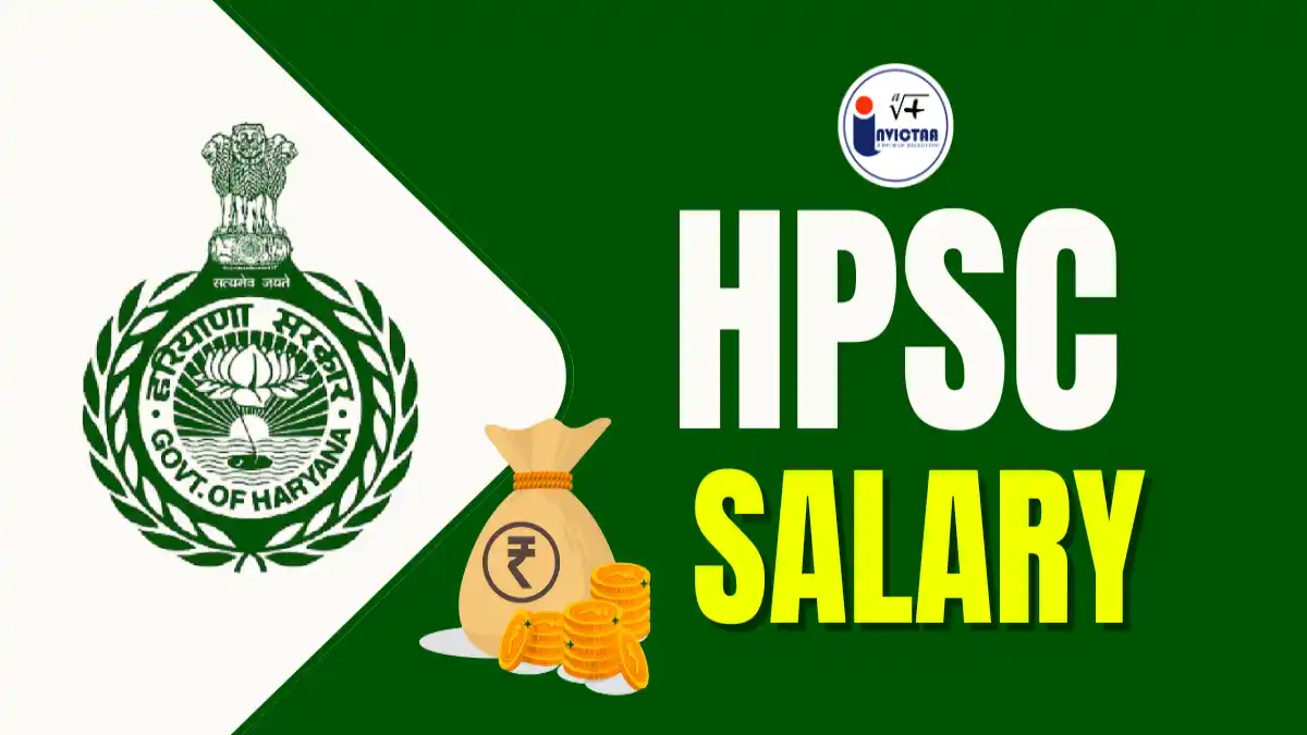 HPSC HCS Salary 2025, Post-wise Pay Scale, In-Hand Pay & Job Profile